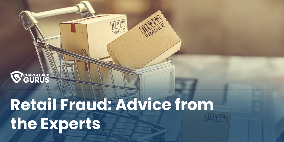 Retail Fraud: Advice from the Experts