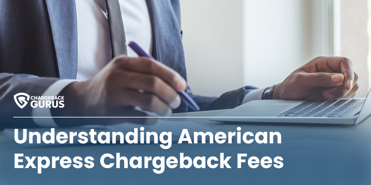 Understanding American Express Chargeback Fees