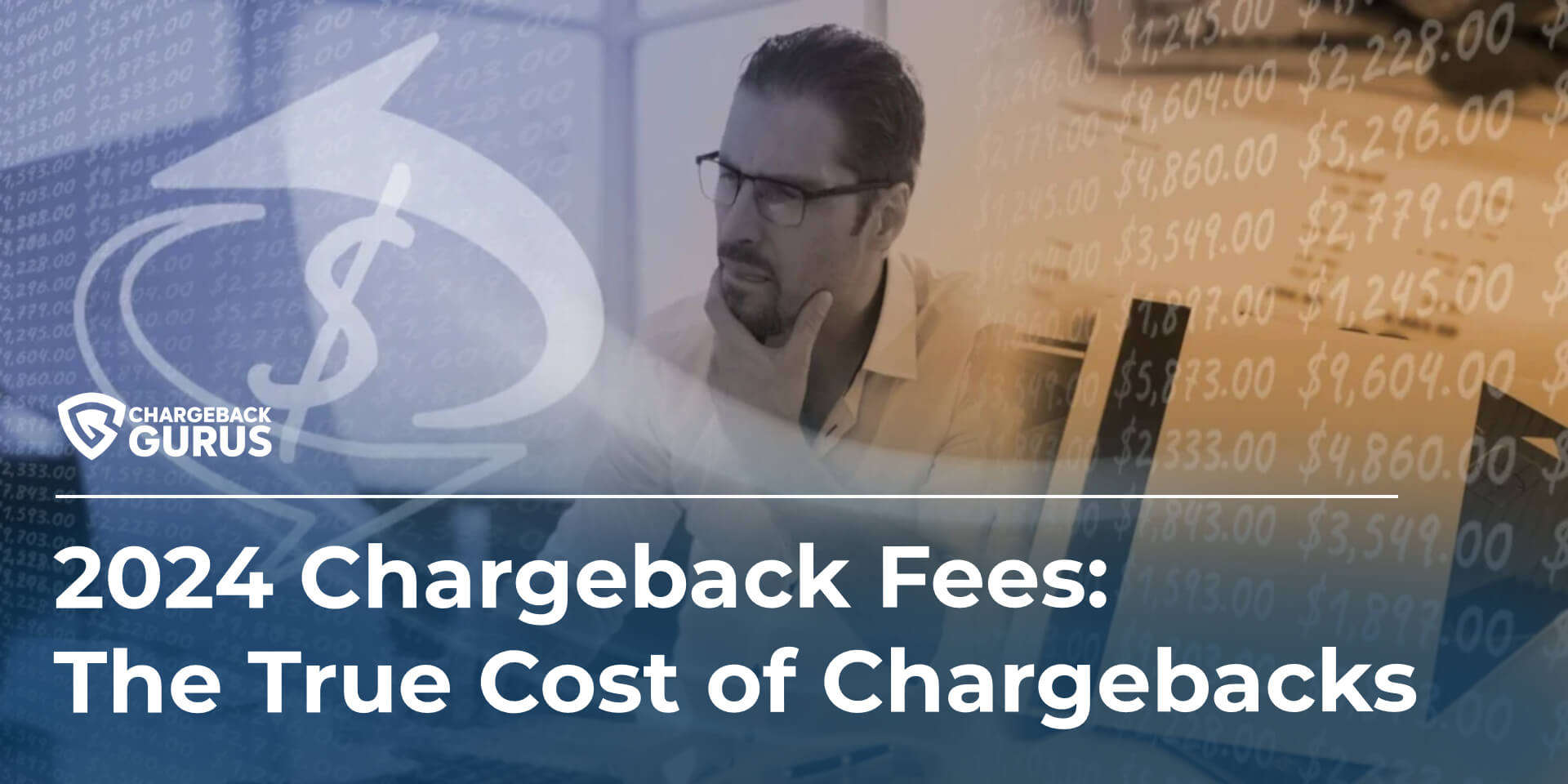 2024 Chargeback Fees - The True Cost of Your Chargebacks