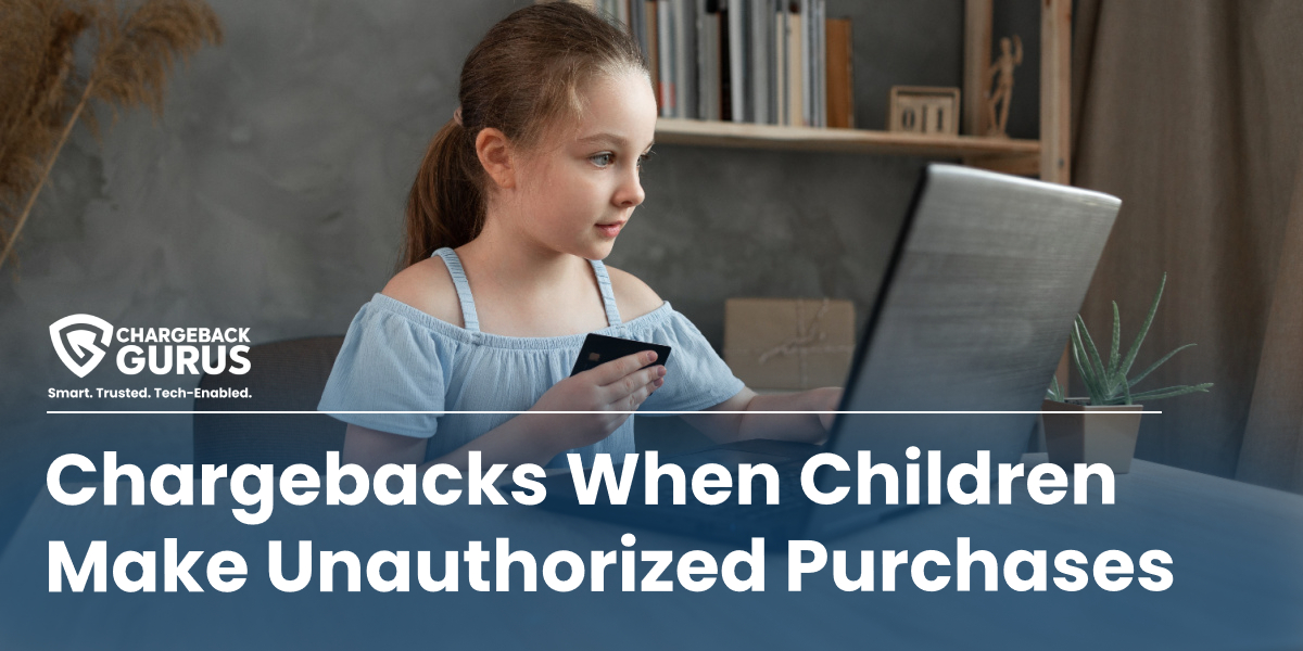 Chargebacks When Children Make Unauthorized Purchases